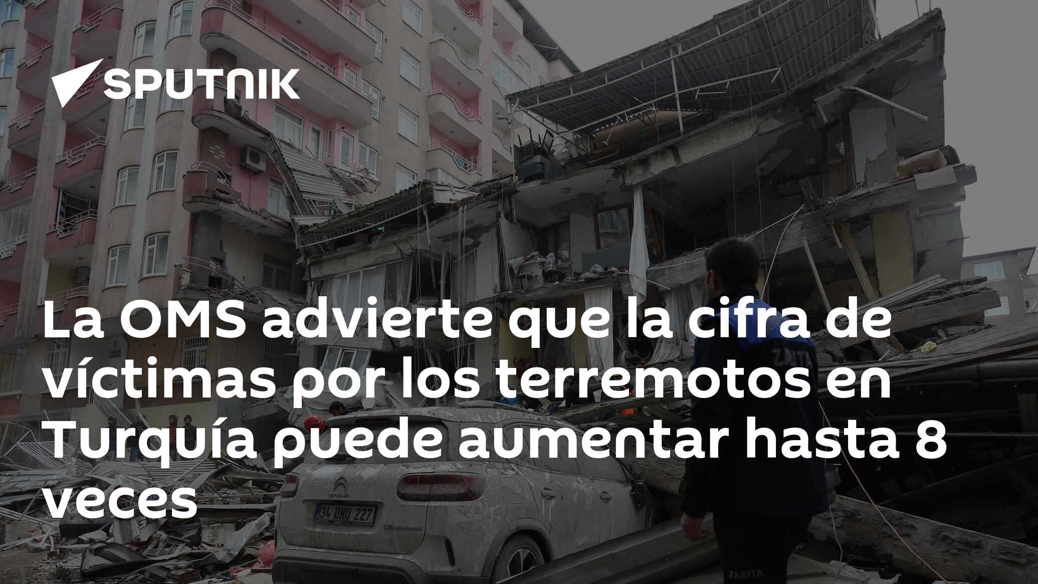 La Oms Advierte Que La Cifra De Víctimas Por Los Terremotos En Turquía