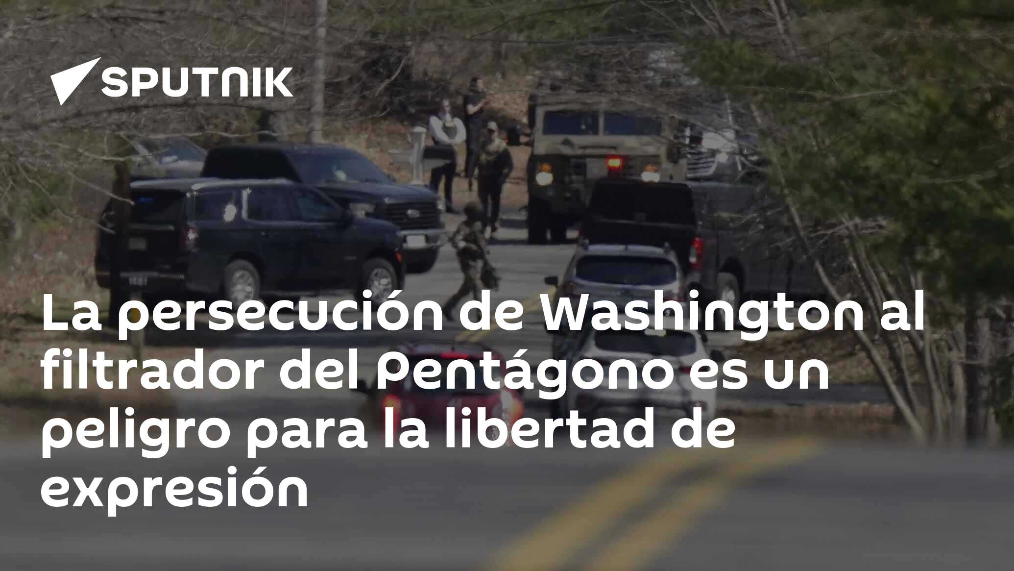 La persecución de Washington al filtrador del Pentágono es un peligro para la libertad de ...