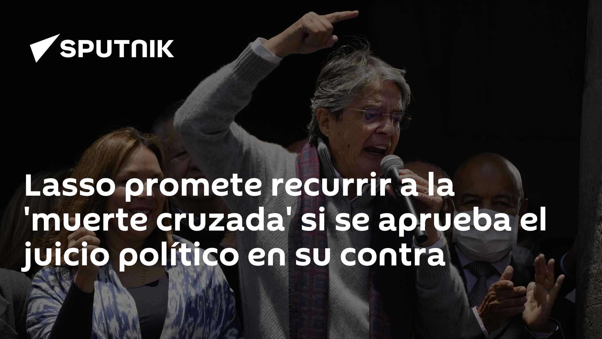 Lasso Promete Recurrir A La Muerte Cruzada Si Se Aprueba El Juicio