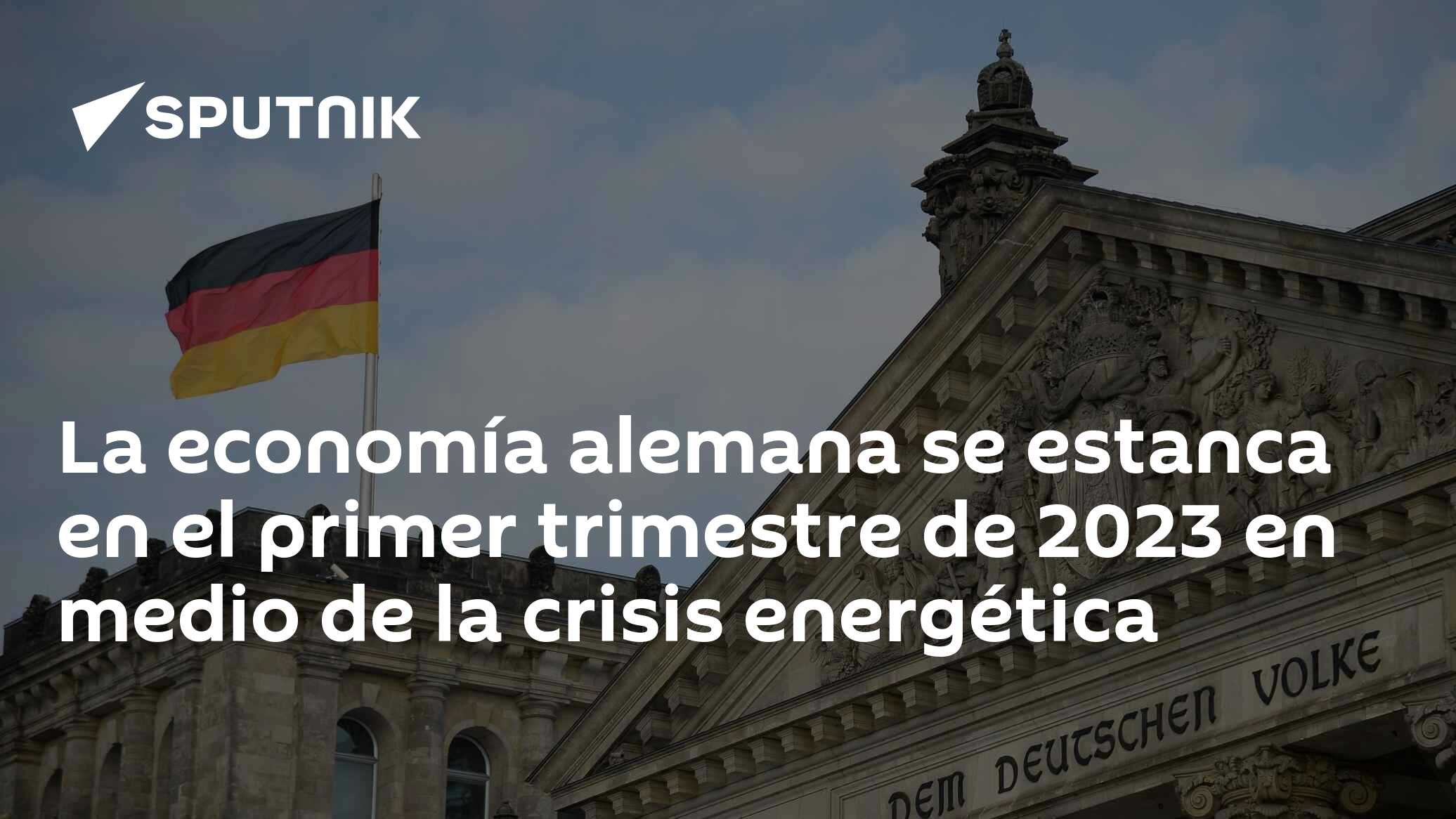 La Economía Alemana Se Estanca En El Primer Trimestre De 2023 En Medio