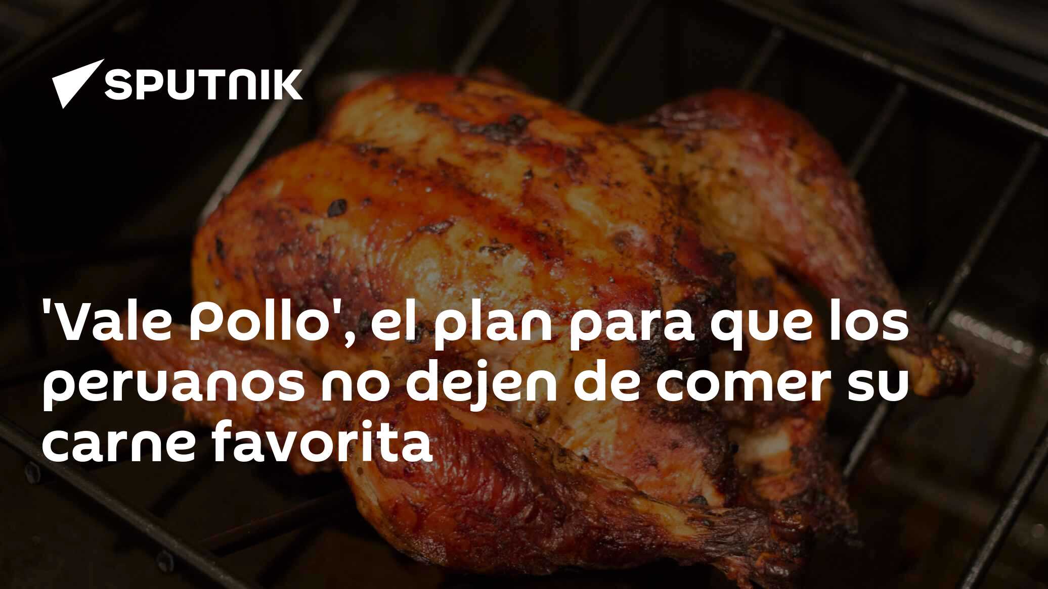 'Vale Pollo', el plan para que los peruanos no dejen de comer su carne ...