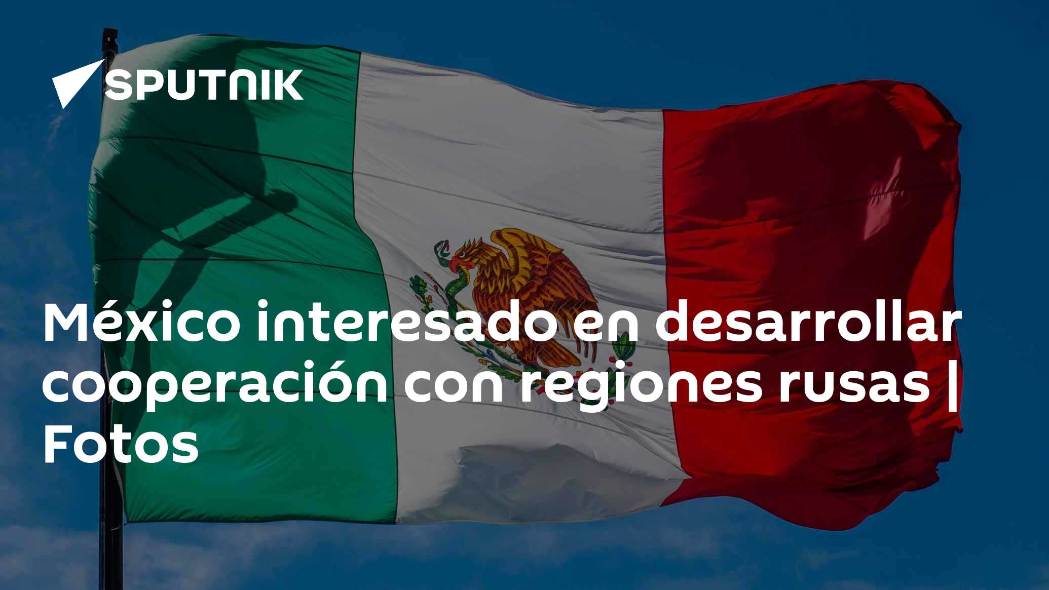 México interesado en desarrollar cooperación con regiones rusas | Fotos ...