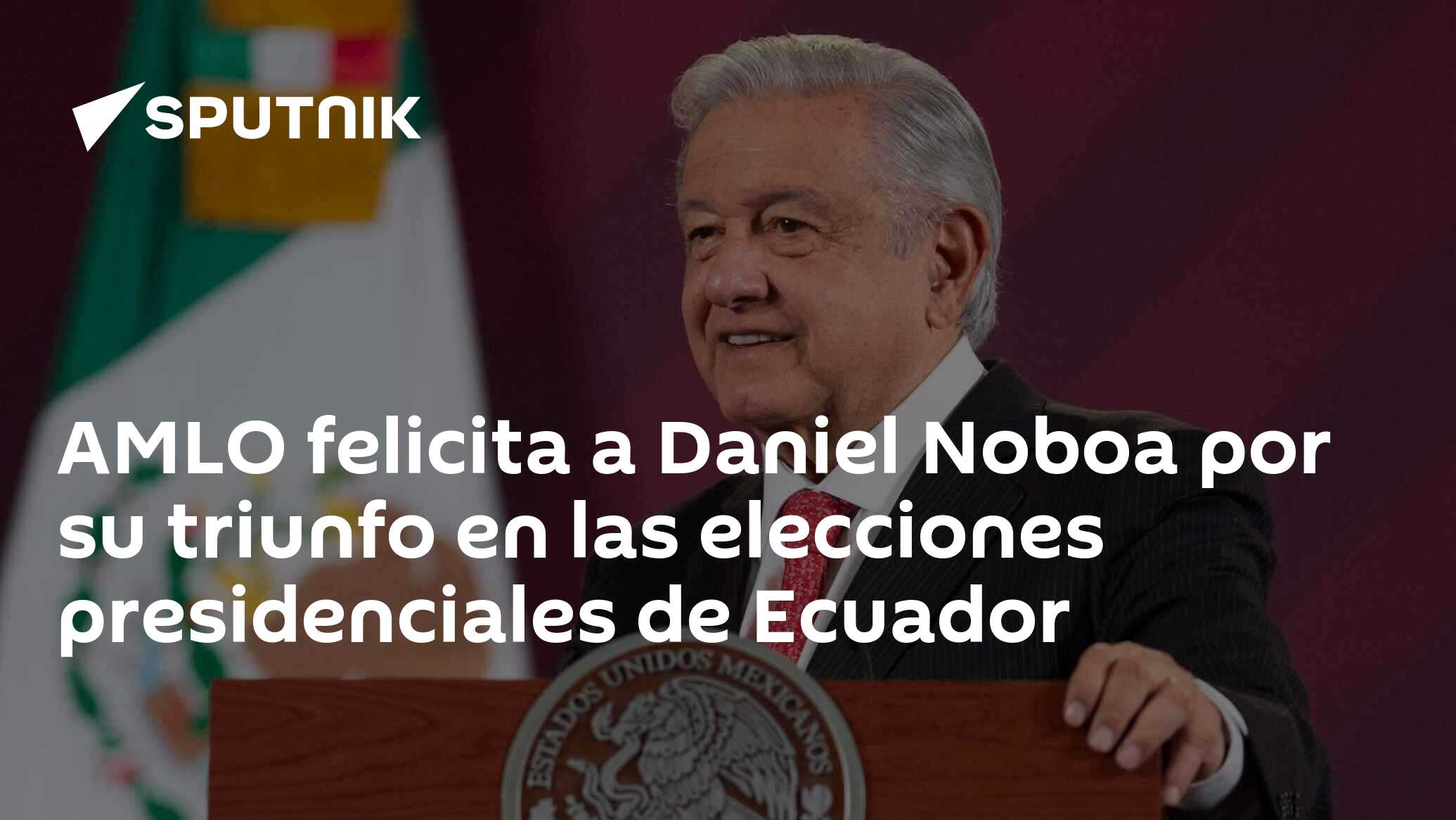 Amlo Felicita A Daniel Noboa Por Su Triunfo En Las Elecciones Presidenciales De Ecuador 1610