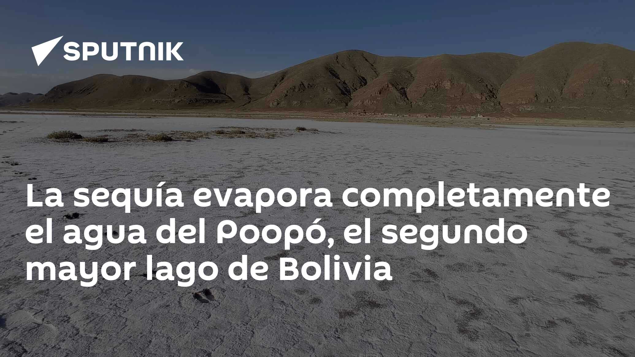 La sequía evapora completamente el agua del Poopó, el segundo mayor ...